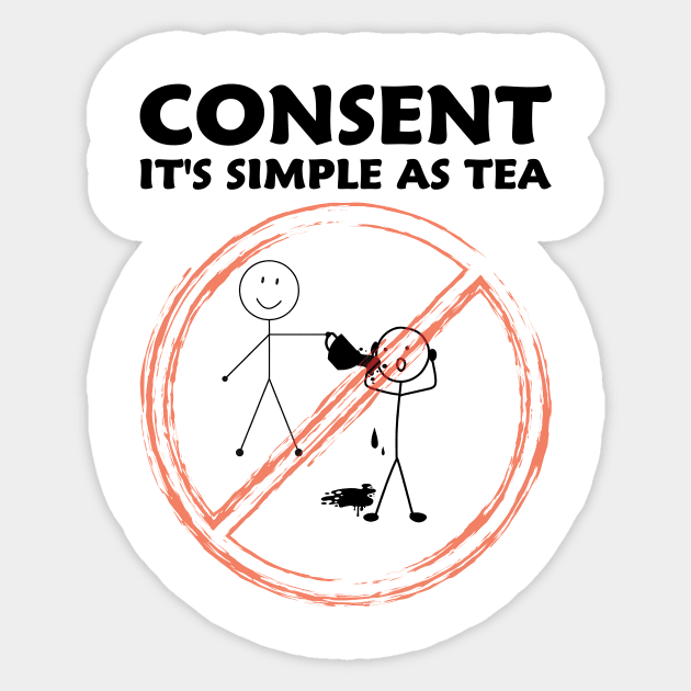 Consent Its Simple As Tea Consent Sticker Teepublic